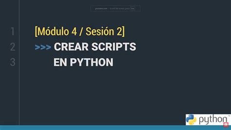Módulo 4 Sesión 2 Crear Scripts En Phyton Blog Planeta Buhoos Una Comunidad 100 Virtual