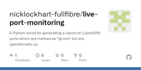 Github Nicklockhart Fullfibrelive Port Monitoring A Python Script For Generating A Report On