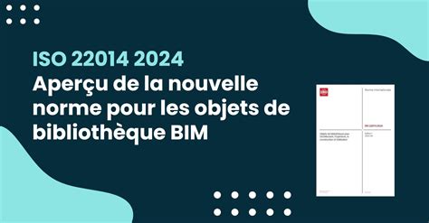 Iso 22014 Aperçu De La Nouvelle Norme Pour Les Objets De Bibliothèque Bim Articles Hexabim