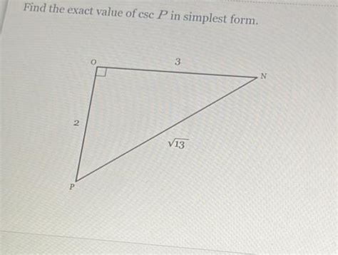 [answered] find the exact value of csc p in simplest form 2 p 3 13 n
