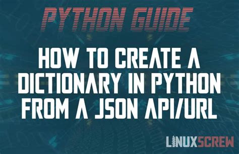 How To Create A Dictionary In Python From A Json Apiurl