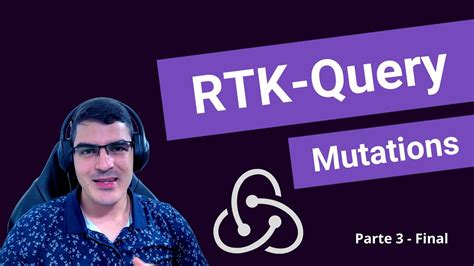 Rtk Query Tutorial Parte Mutations Youtube