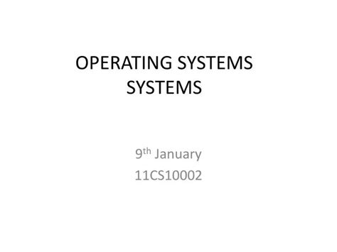 Ppt Operating Systems Systems Powerpoint Presentation Free Download