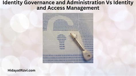 Identity Governance And Administration Vs Identity And Access Management Hidayat Rizvi