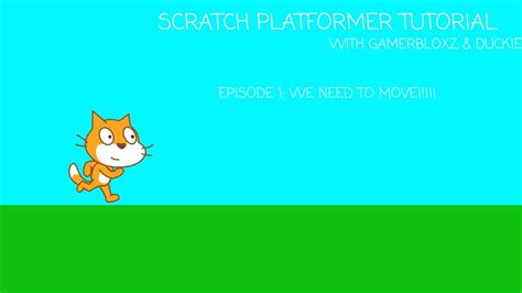 Scratch Platformer Tutorial Ft Duckie68 Ep 1 We Need To Move Youtube