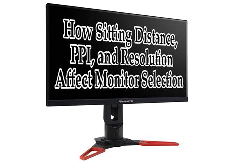 Choosing The Right Monitor Size Resolution Price And Sitting Distance Logical Increments