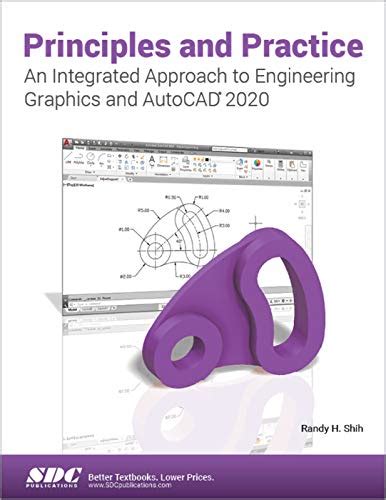 Principles And Practice An Integrated Approach To Engineering Graphics And Autocad 2020 By Randy