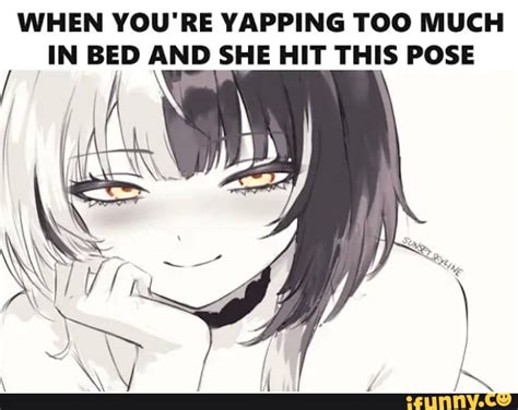 When Youre Yapping Too Much In Bed And She Hit This Pose Ifunny