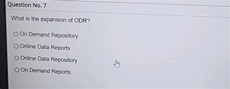 Question No What Is The Expansion Of ODR On StudyX