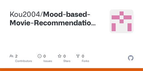 GitHub Kou2004 Mood Based Movie Recommendation System