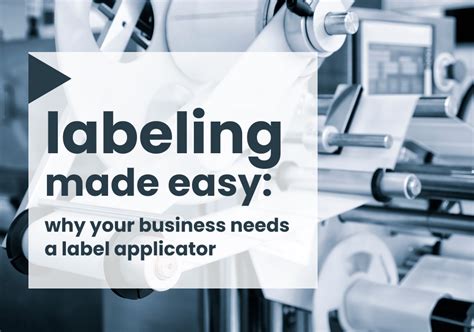Labeling Made Easy Why Your Business Needs A Label Applicator