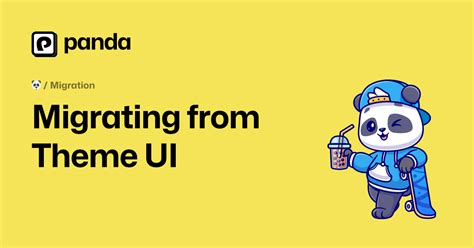 Migrating From Theme Ui Panda Css