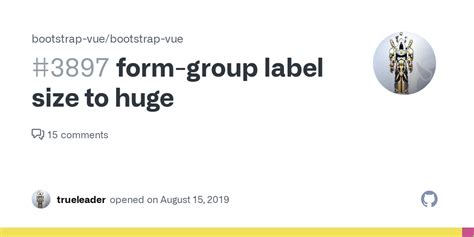 Form Group Label Size To Huge · Issue 3897 · Bootstrap Vuebootstrap Vue · Github