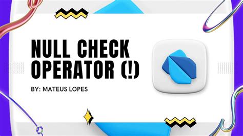 Understanding The Null Check Operator In Flutter Straight To The Point