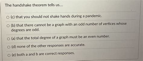 Solved The Handshake Theorem Tells Us C That You Chegg Com