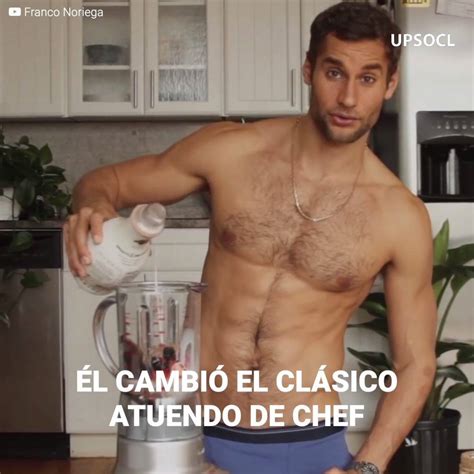Franco Noriega El Chef Más Sexy Del Mundo A Franco Noriega La Ropa