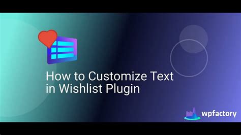 How To Customize Text In Wishlist Plugin Wpfactory Youtube