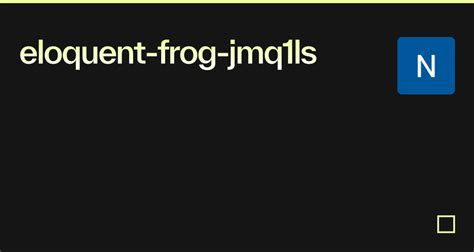 Eloquent Frog Jmq1ls Codesandbox