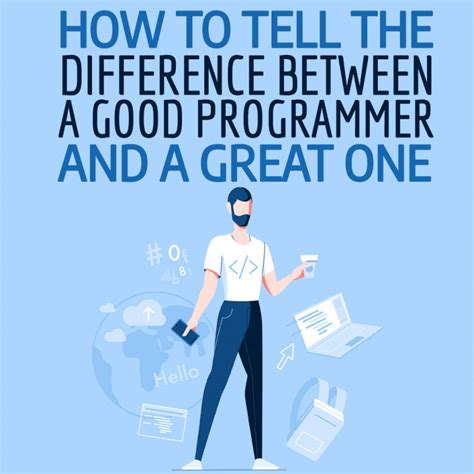 How To Tell The Difference Between A Good Programmer And A Great One