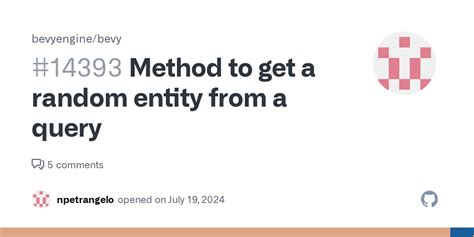 Method To Get A Random Entity From A Query · Issue 14393 · Bevyengine