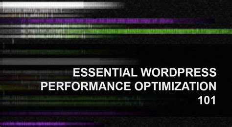 essential wordpress performance optimization 101 geekswipe