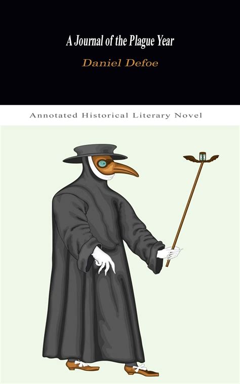 A Journal Of The Plague Year By Daniel Defoe Annotated Novel By Daniel Defoe Goodreads