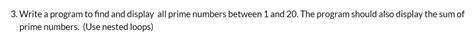 Solved 3 Write A Program To Find And Display All Prime