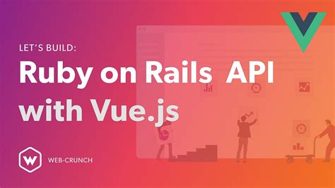 Ruby On Rails Api With Vuejs Lets Build With Ruby On Rails By Andy