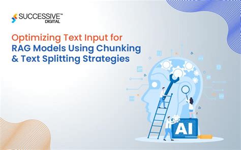 Adam Bluhm On Linkedin Optimizing Text Input For Rag Models Chunking And Splitting Strategies