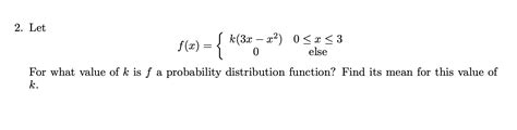 solved 2 let f x {k 3x−x2 00≤x≤3 else for what value of k