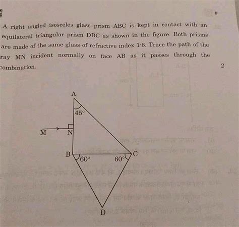 a right angled isosceles glass prism abc is kept in contact with an e