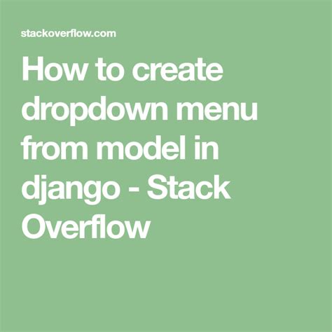 How To Create Dropdown Menu From Model In Django Stack Overflow Something Like You Stack