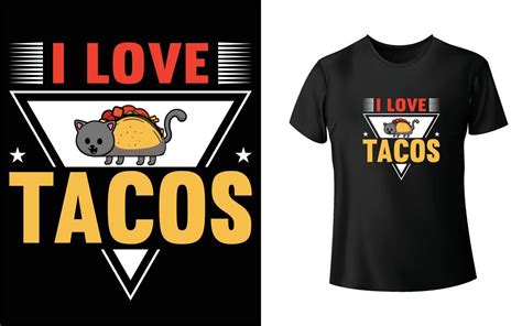 I Love Tacos T Shirt Design 6834343 Vector Art At Vecteezy