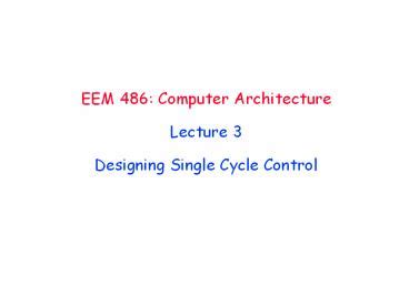Ppt Eem Computer Architecture Lecture Designing Single Cycle Control Powerpoint
