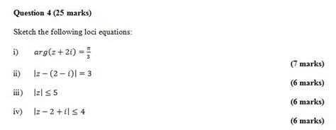 Solved Question 4 25 Marks Sketch The Following Loci Chegg Com