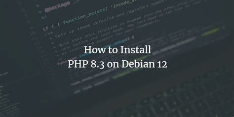 how to install php 8 3 on debian 12