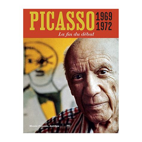 Picasso 1969 1972 The End Of The Beginning Exhibition Catalogue