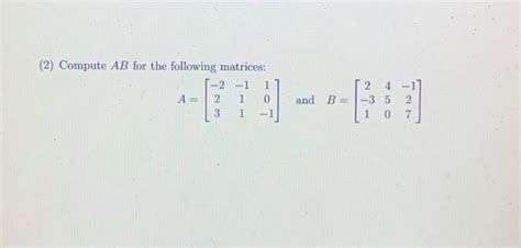 solved 1 compute 3a−2b for the following matrices