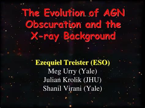 PPT The Evolution Of AGN Obscuration And The X Ray Background PowerPoint Presentation ID