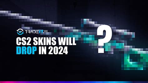 CS2 Drop Pool 2025 What CS2 Skins Will Drop Tradeit