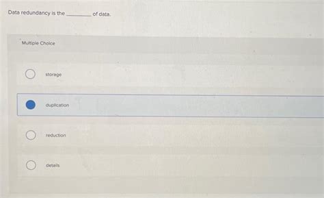 Solved Data Redundancy Is The Of Data Multiple Choice