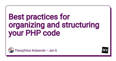 best practices for organizing and structuring your php code r devto