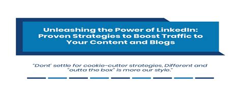 Unleashing The Power Of Linkedin Proven Strategies To Boost Traffic To