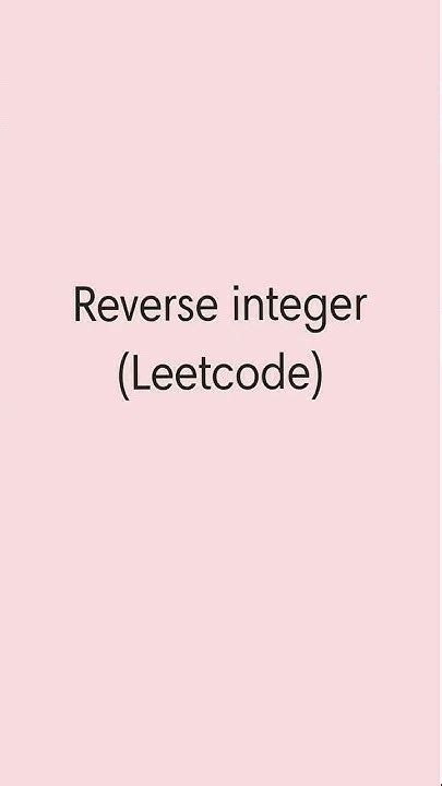 Reverse Integer Leetcode Problem In C Youtube
