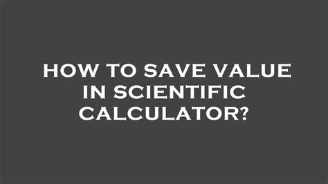 how to save value in scientific calculator youtube