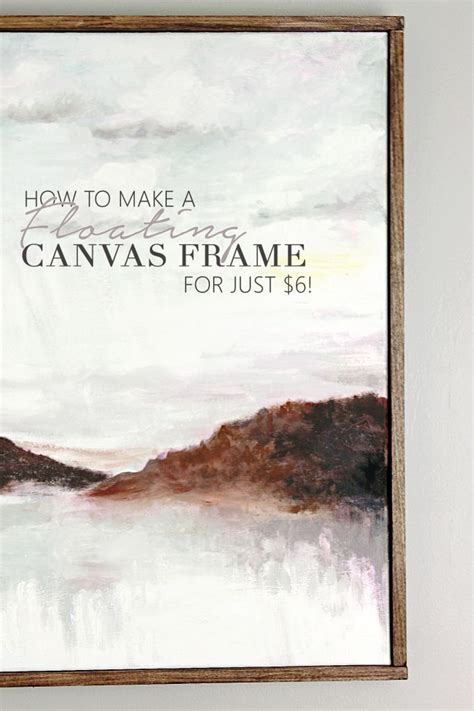 DIY Floating Frame Tutorial Diy Frame Diy Canvas Frame Canvas Frame
