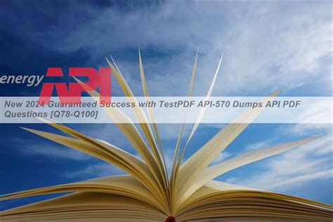New 2024 Guaranteed Success With Testpdf Api 570 Dumps Api Pdf