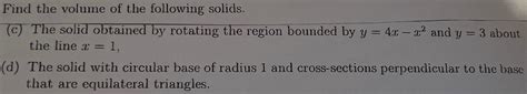 Solved Find The Volume Of The Following Solids C The Chegg