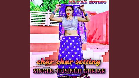 Char Char Setting Youtube