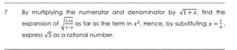 7 By Multiplying The Numerator And Denominator By Square Root Of 1 X Find The Expansion Of